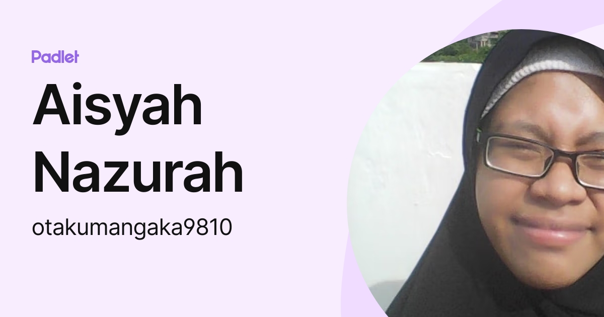 Aisyah Nazurah (otakumangaka9810) profile | Padlet
