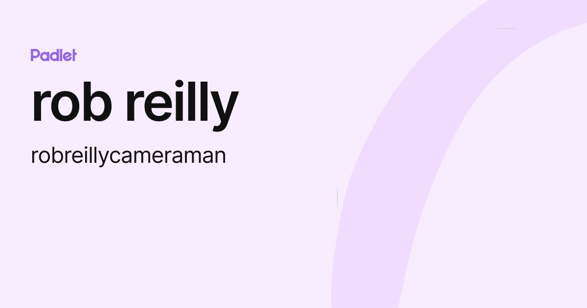rob reilly (robreillycameraman) profile | Padlet
