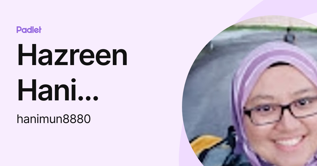 Hazreen Hani Hamidon (hanimun8880) profile | Padlet