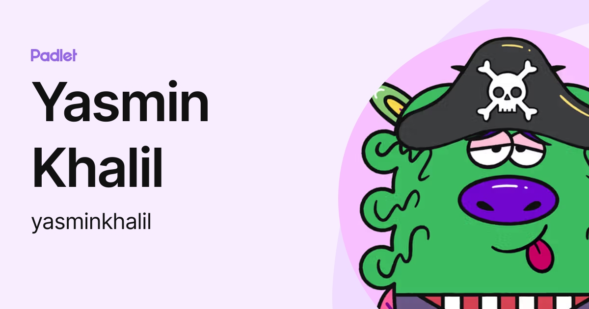 Yasmin Khalil (yasminkhalil) profile | Padlet