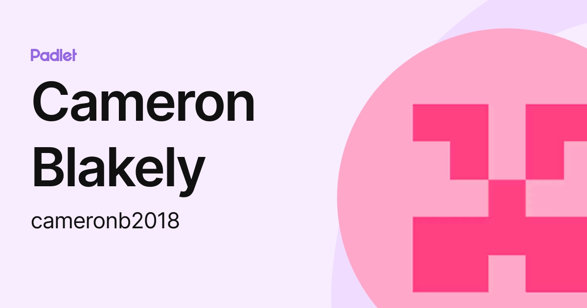 Cameron Blakely (cameronb2018) profile | Padlet