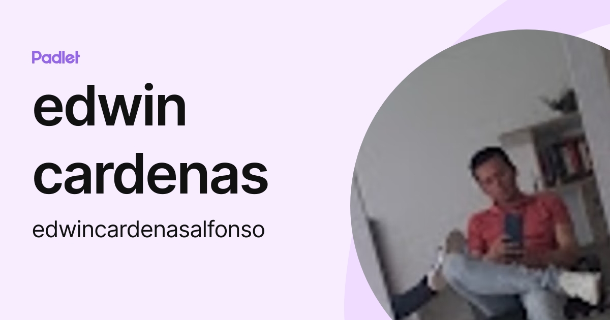 edwin cardenas (edwincardenasalfonso) profile | Padlet