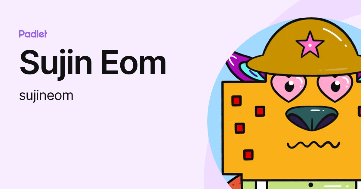 Sujin Eom (sujineom) profile | Padlet