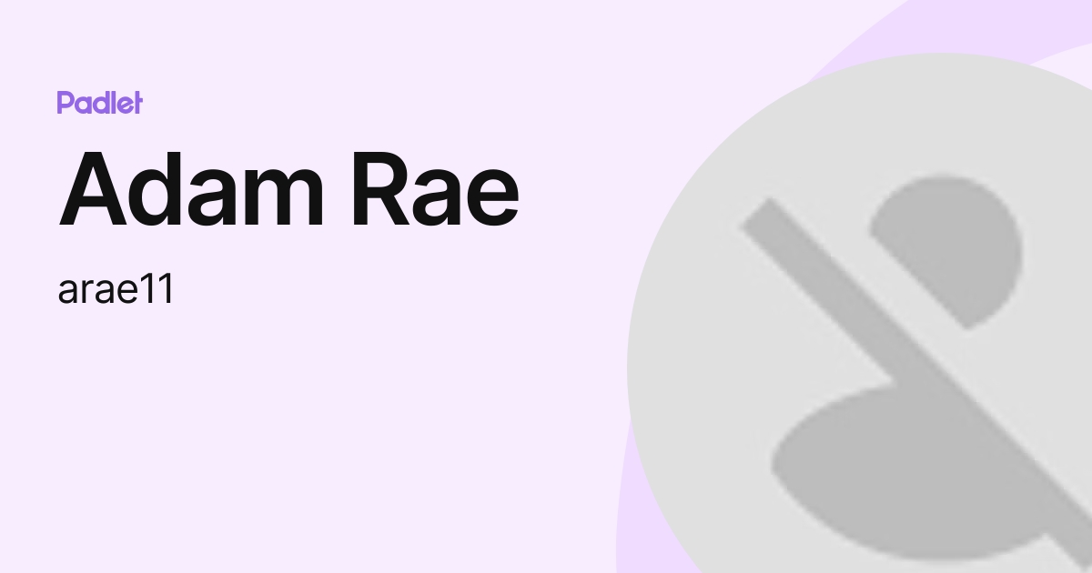 Adam Rae (arae11) profile | Padlet