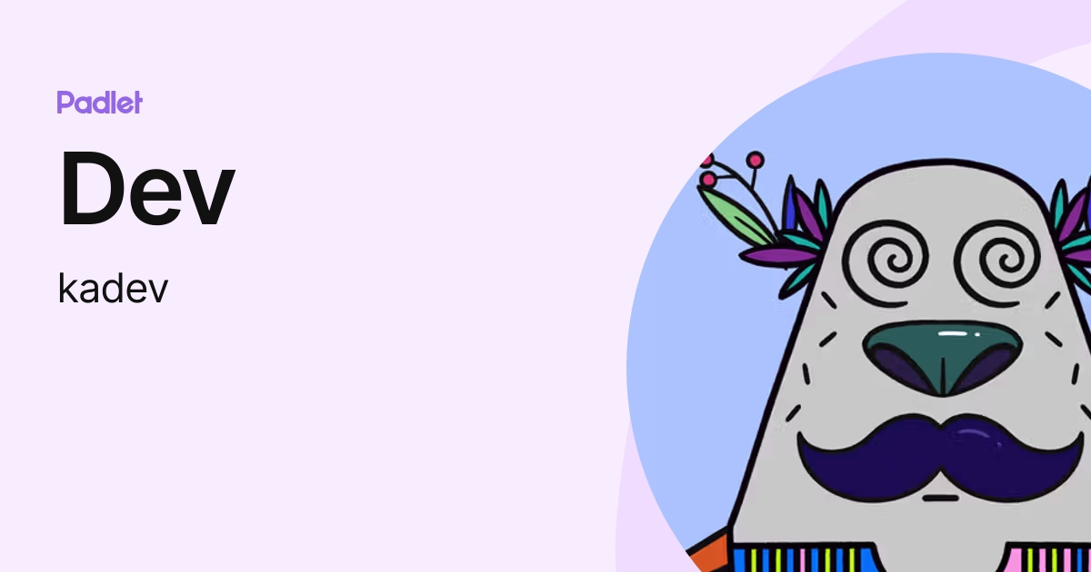 Dev (kadev) profile | Padlet