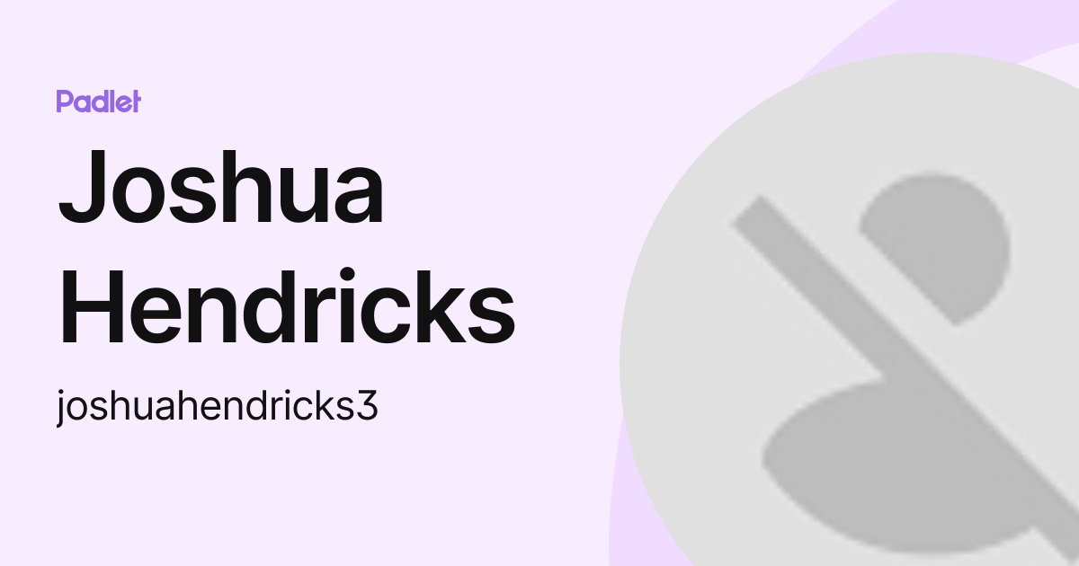 Joshua Hendricks (joshuahendricks3) profile | Padlet