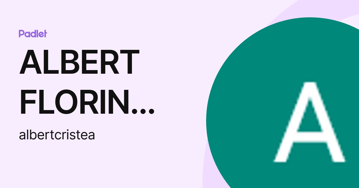 ALBERT FLORIN CRISTEA (albertcristea) profile | Padlet