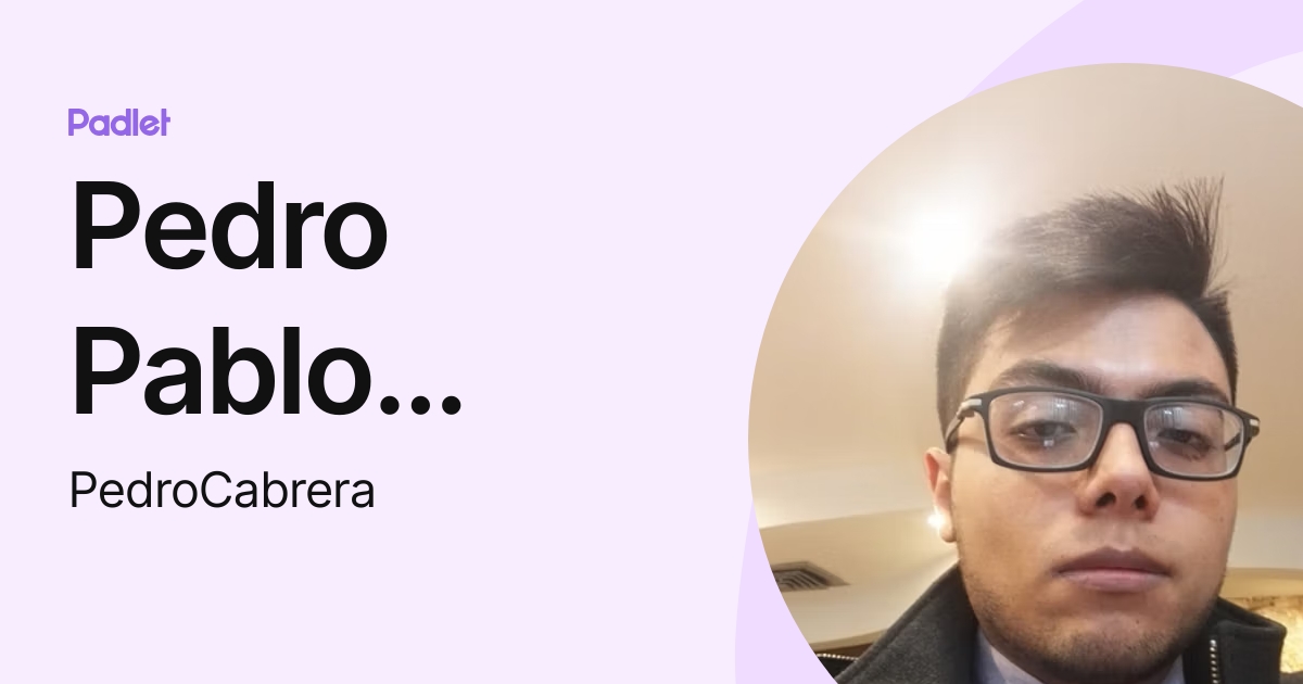 Pedro Pablo Cabrera Ariza (PedroCabrera) profile | Padlet