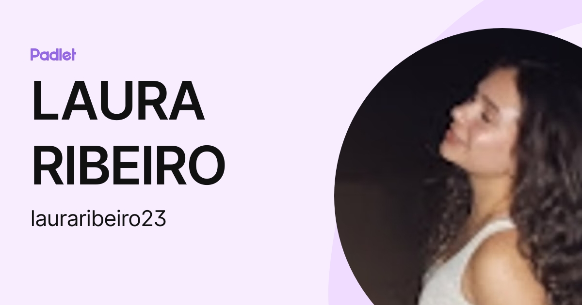 LAURA RIBEIRO (lauraribeiro23) profile | Padlet