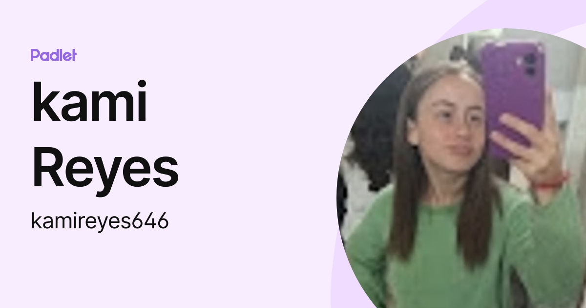 kami Reyes (kamireyes646) profile | Padlet