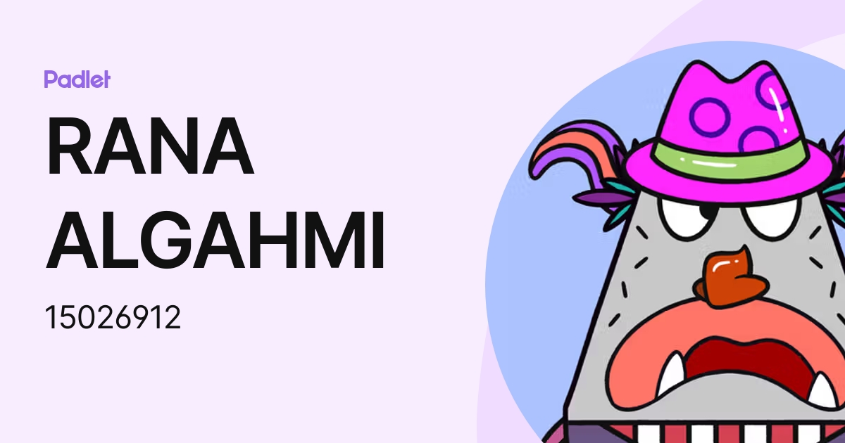 RANA ALGAHMI (15026913) profile | Padlet