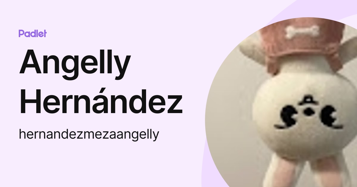 Angelly Hernández (hernandezmezaangelly) profile | Padlet