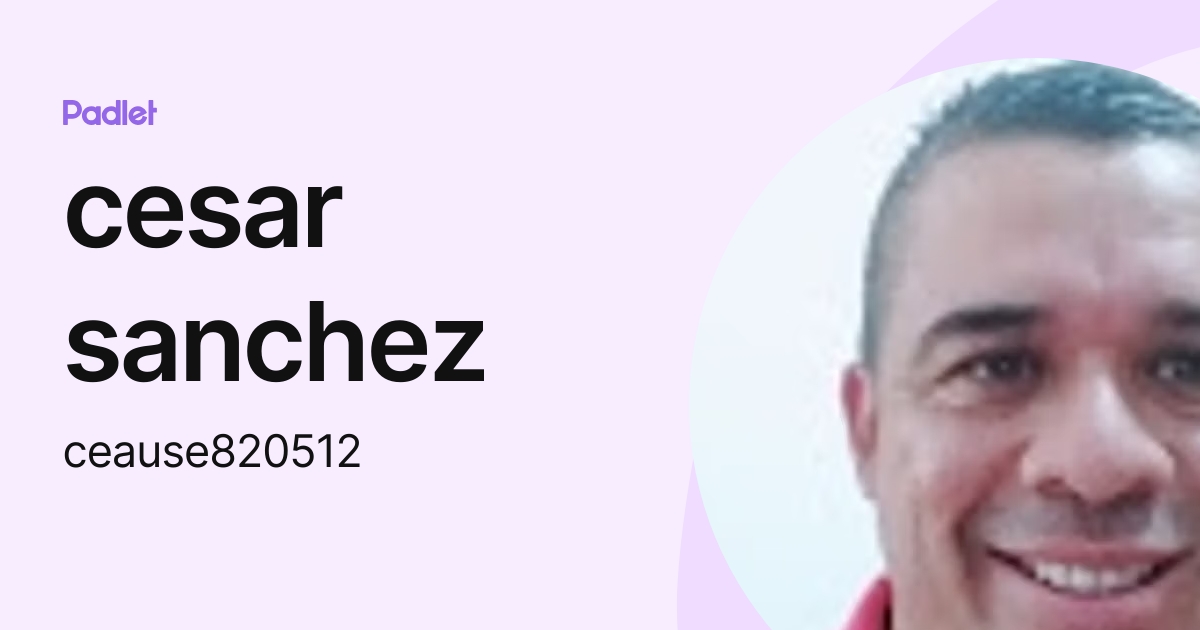 cesar sanchez (ceause820512) profile | Padlet
