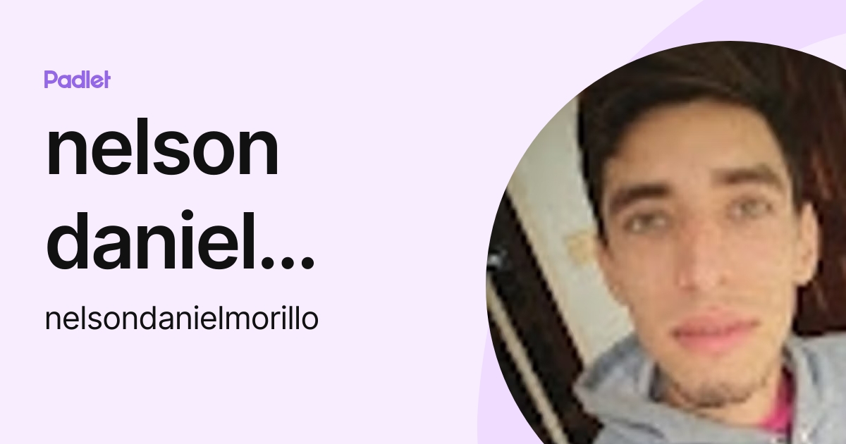 nelson daniel morillo noriega (nelsondanielmorillo) profile | Padlet