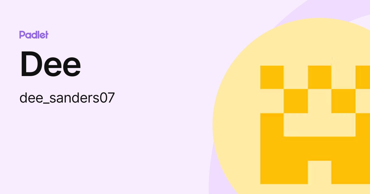 Dee (dee_sanders07) profile | Padlet
