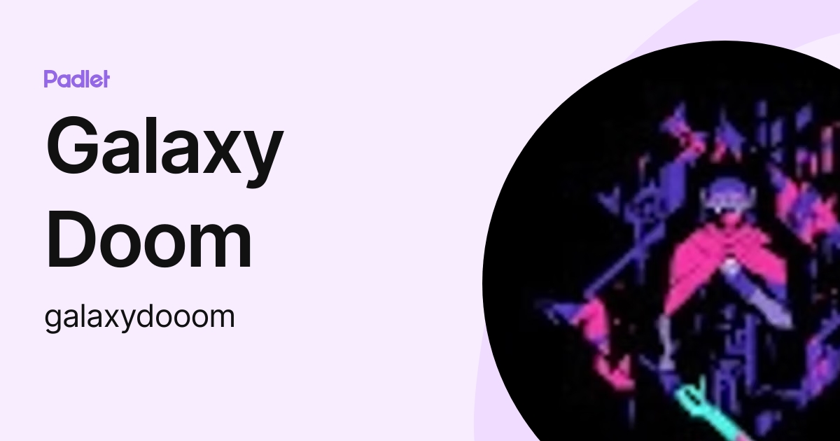 Galaxy Doom (galaxydooom) profile | Padlet