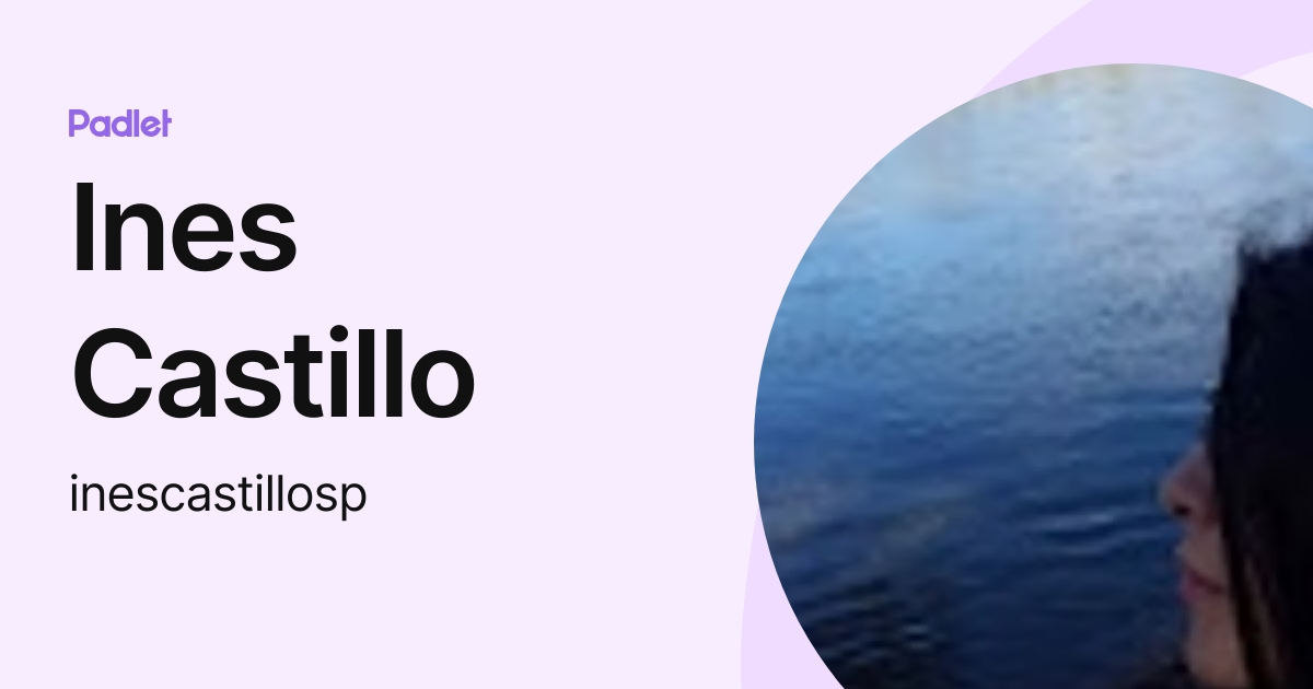 Ines Castillo (inescastillosp) profile | Padlet