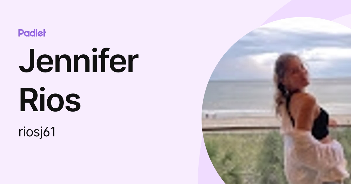 Jennifer Rios (riosj61) profile | Padlet