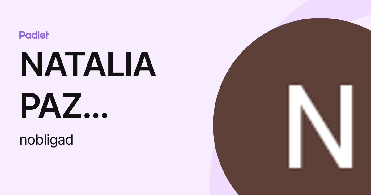 NATALIA PAZ OBLIGADO VENEGAS (nobligad) profile | Padlet
