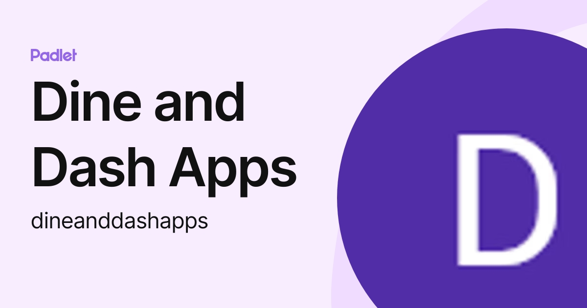 Dine and Dash Apps (dineanddashapps) profile | Padlet