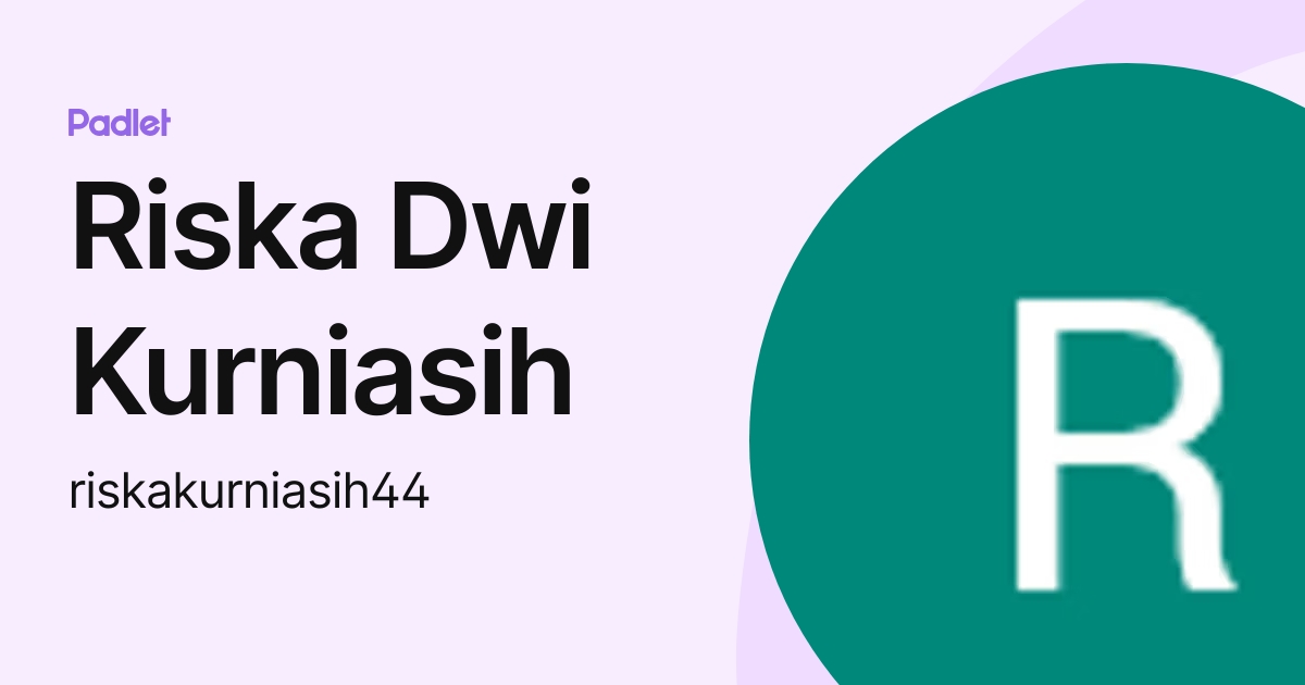Riska Dwi Kurniasih (riskakurniasih44) profile | Padlet