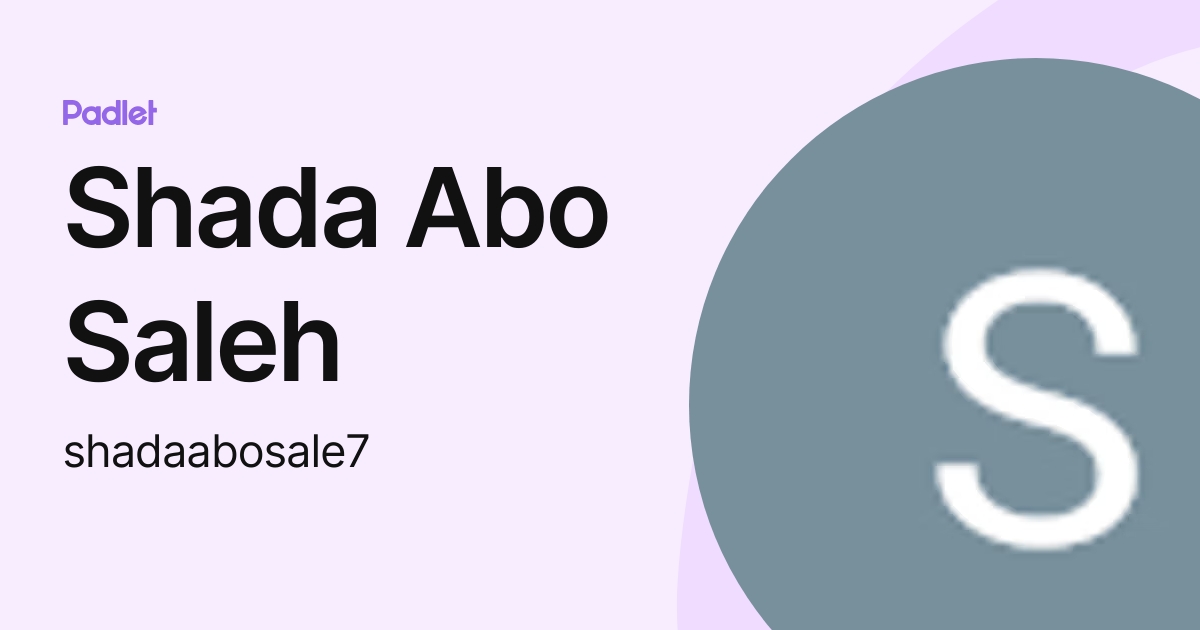 Shada Abo Saleh (shadaabosale7) profile | Padlet