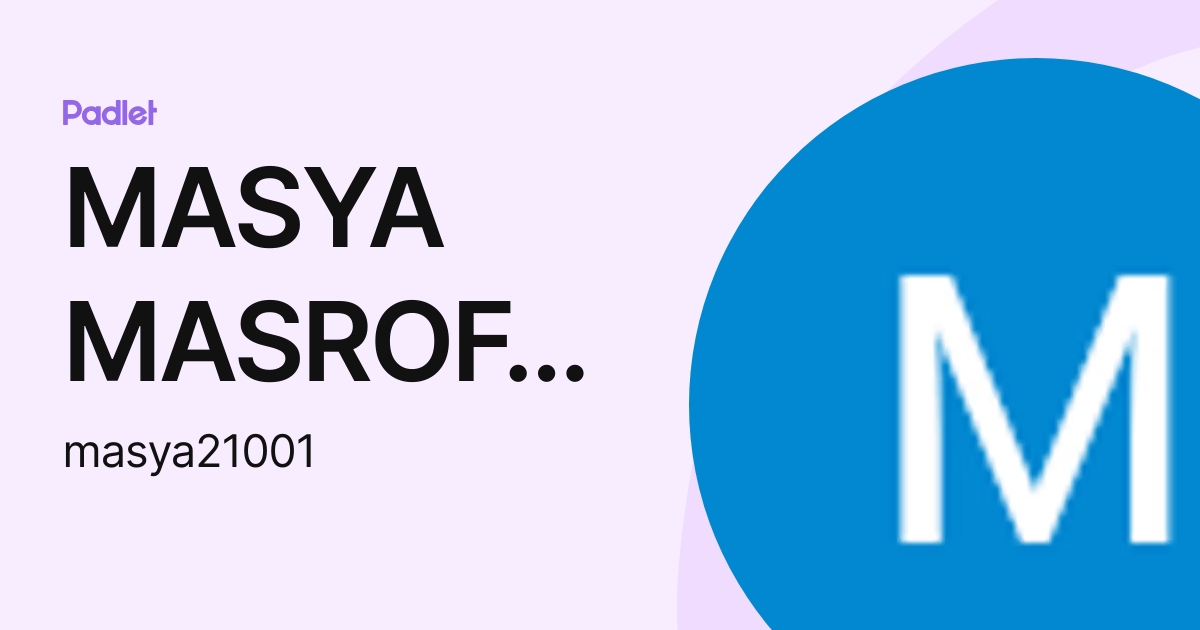 MASYA MASROFAH (masya21001) profile | Padlet