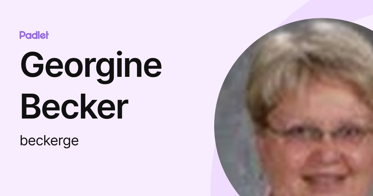 Georgine Becker (beckerge) profile | Padlet
