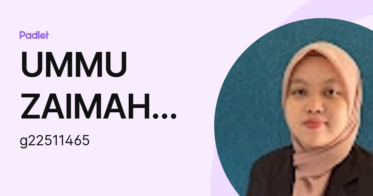 UMMU ZAIMAH BINTI AHMAD KPM-Guru (g22511465) profile | Padlet