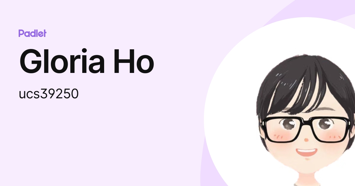 Gloria Ho (ucs39250) profile | Padlet