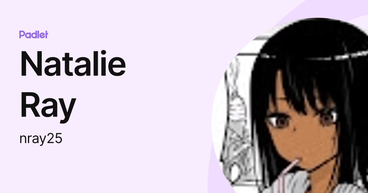 Natalie Ray (nray25) profile | Padlet