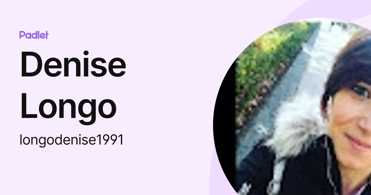 Denise Longo (longodenise1991) profile | Padlet