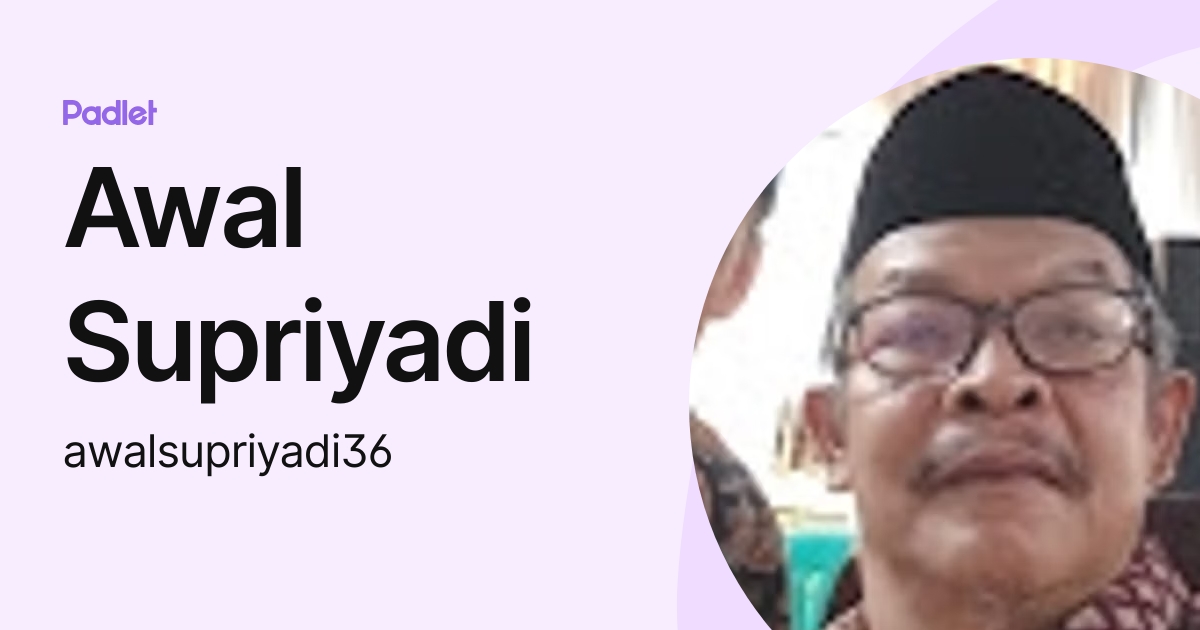 Awal Supriyadi (awalsupriyadi36) profile | Padlet
