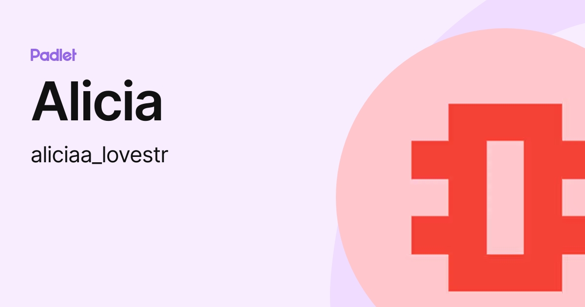 Alicia (aliciaa_lovestr) profile | Padlet