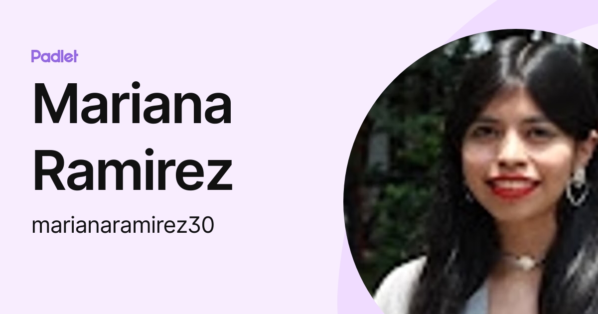 Mariana Ramirez (marianaramirez30) profile | Padlet