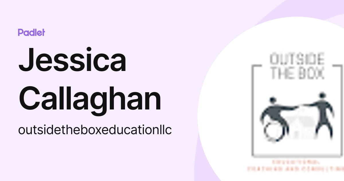 Jessica Callaghan (outsidetheboxeducationllc) profile | Padlet