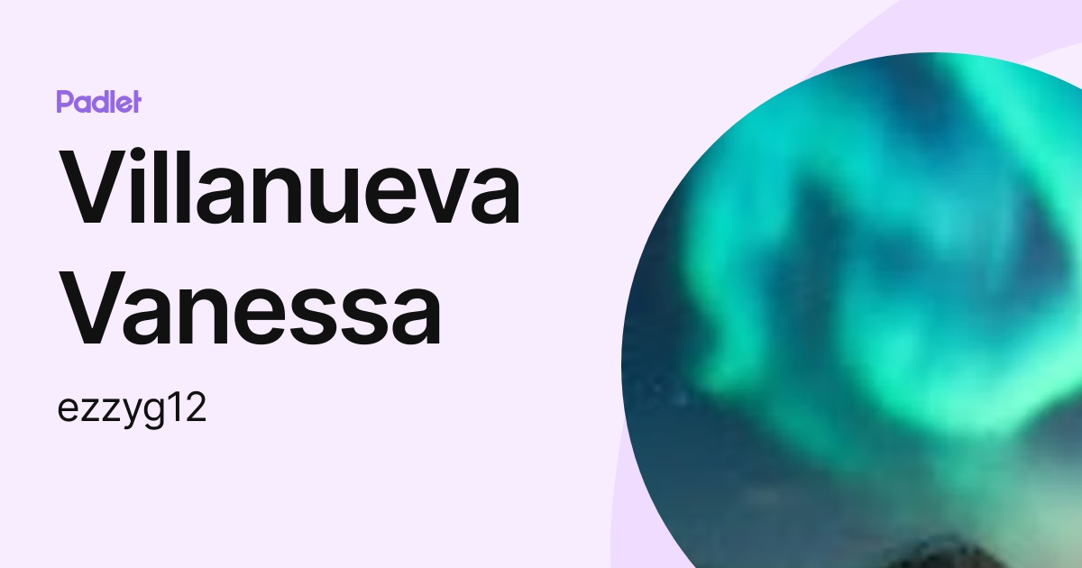 Villanueva Vanessa (ezzyg12) profile | Padlet