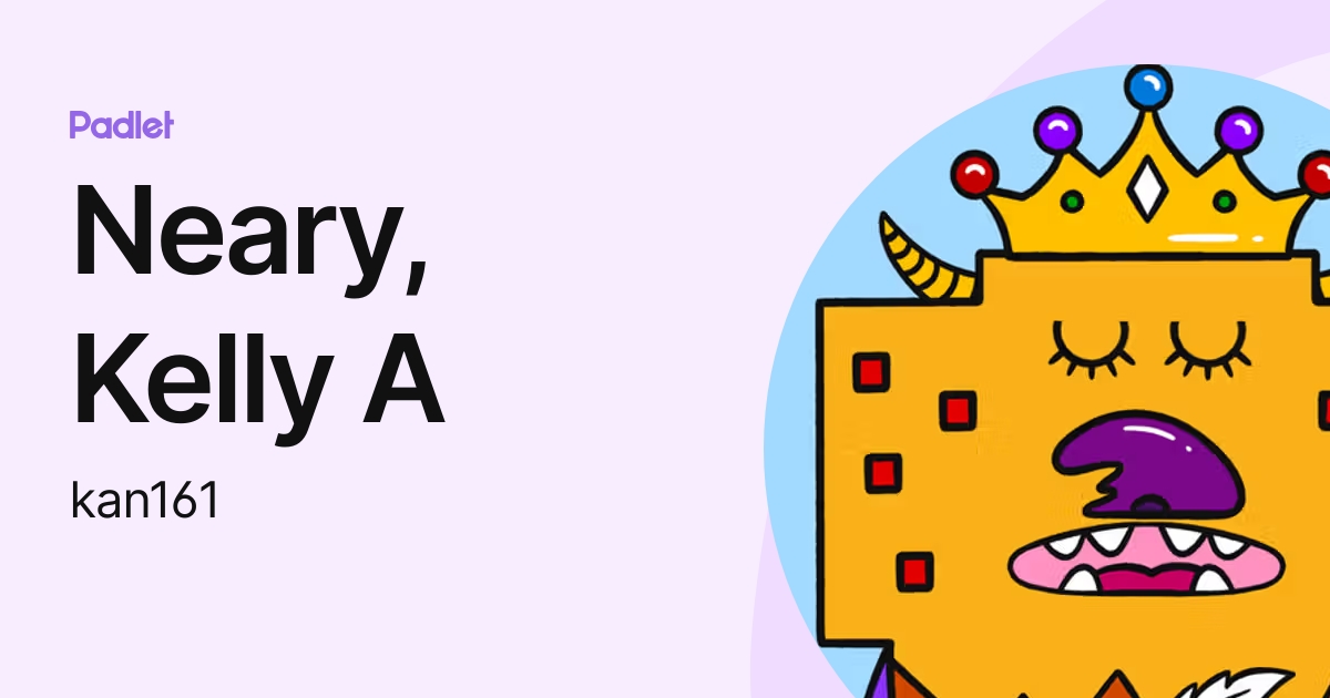 Neary, Kelly A (kan161) profile | Padlet