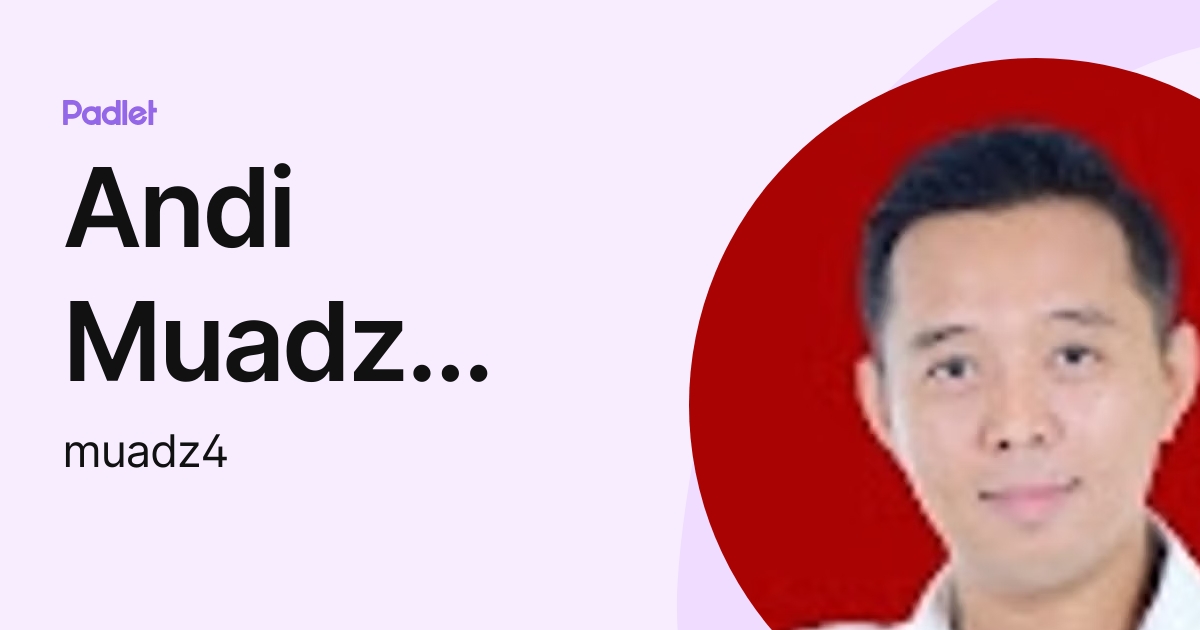 Andi Muadz Palerangi (muadz4) profile | Padlet