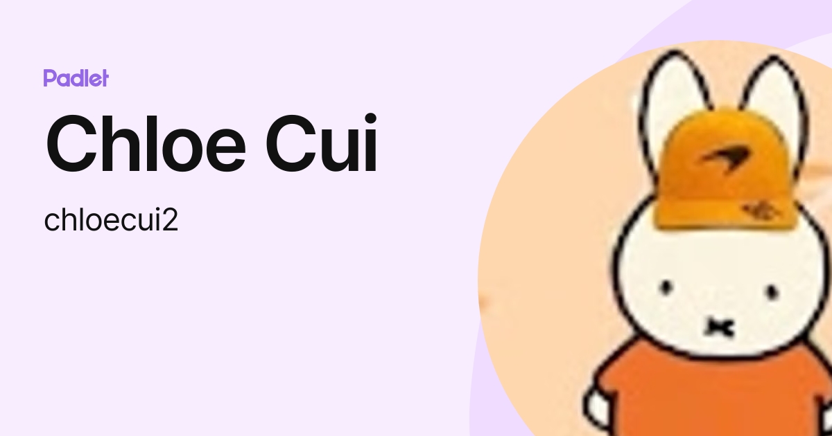 Chloe Cui (chloecui2) profile | Padlet