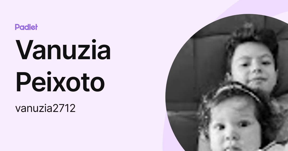 Vanuzia Peixoto (vanuzia2712) profile | Padlet