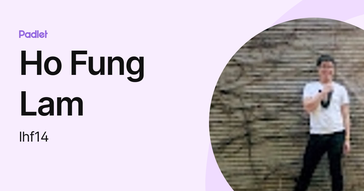 Ho Fung Lam (lhf14) profile | Padlet
