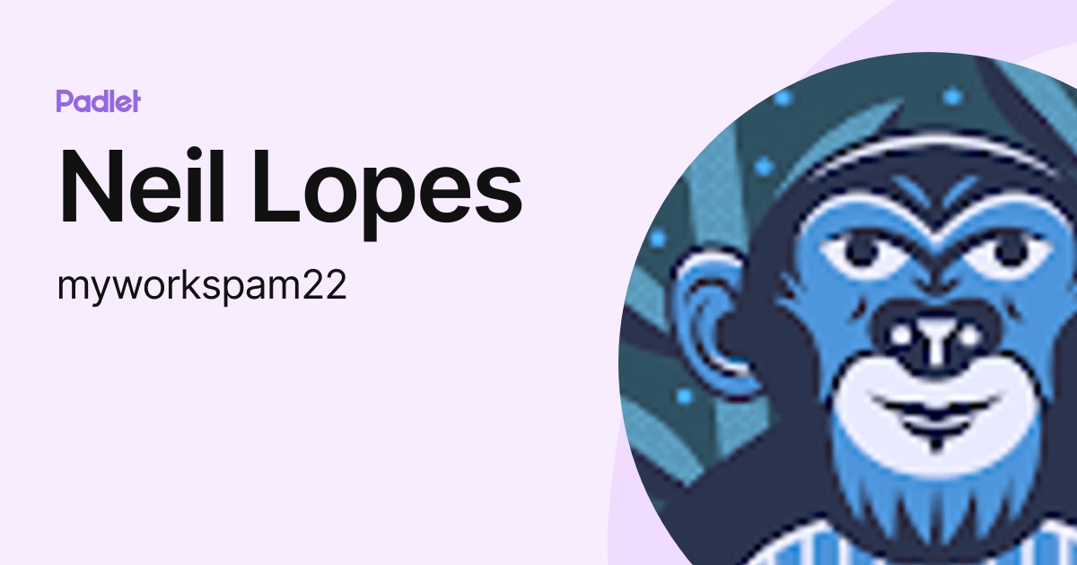 Neil Lopes (myworkspam22) profile | Padlet