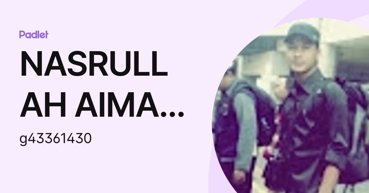 NASRULLAH AIMAN BIN AHMAD NORDIN KPM-Guru (g43361430) profile | Padlet