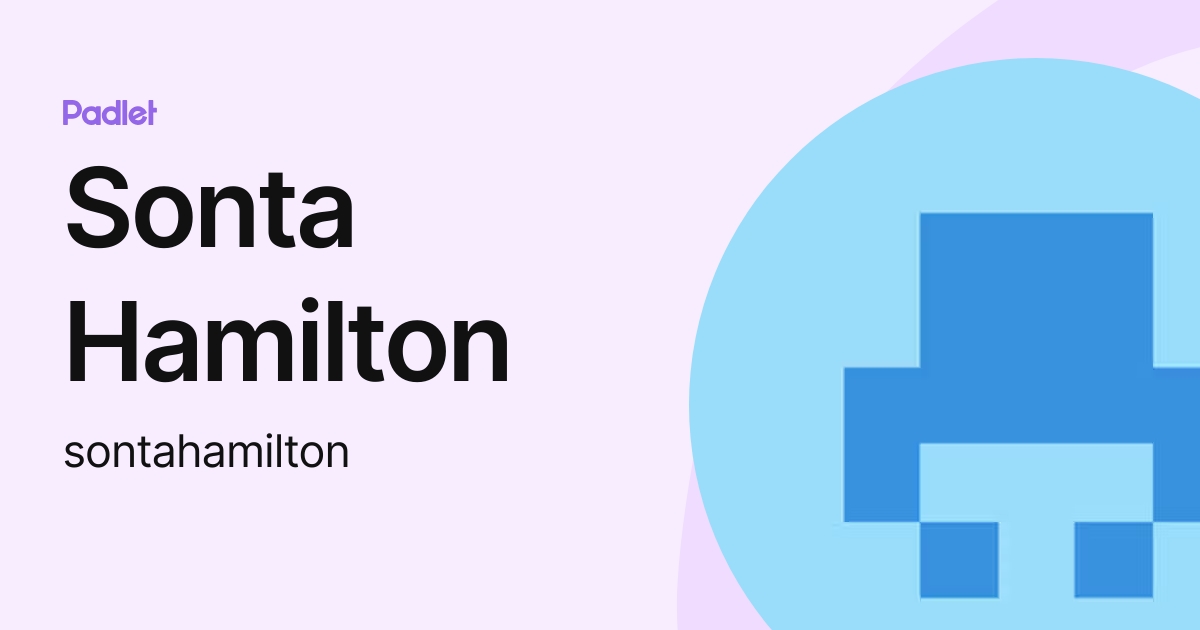 Sonta Hamilton (sontahamilton) profile | Padlet