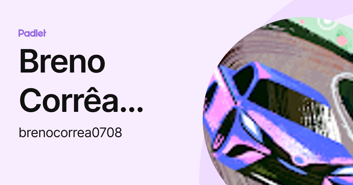 Breno Corrêa Brandão (brenocorrea0708) profile | Padlet