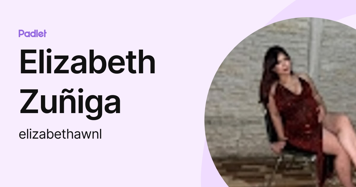 Elizabeth Zuñiga (elizabethawnl) perfil | Padlet