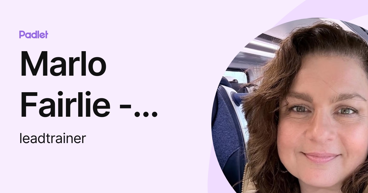 Marlo Fairlie - Lead Trainer (leadtrainer) profile | Padlet
