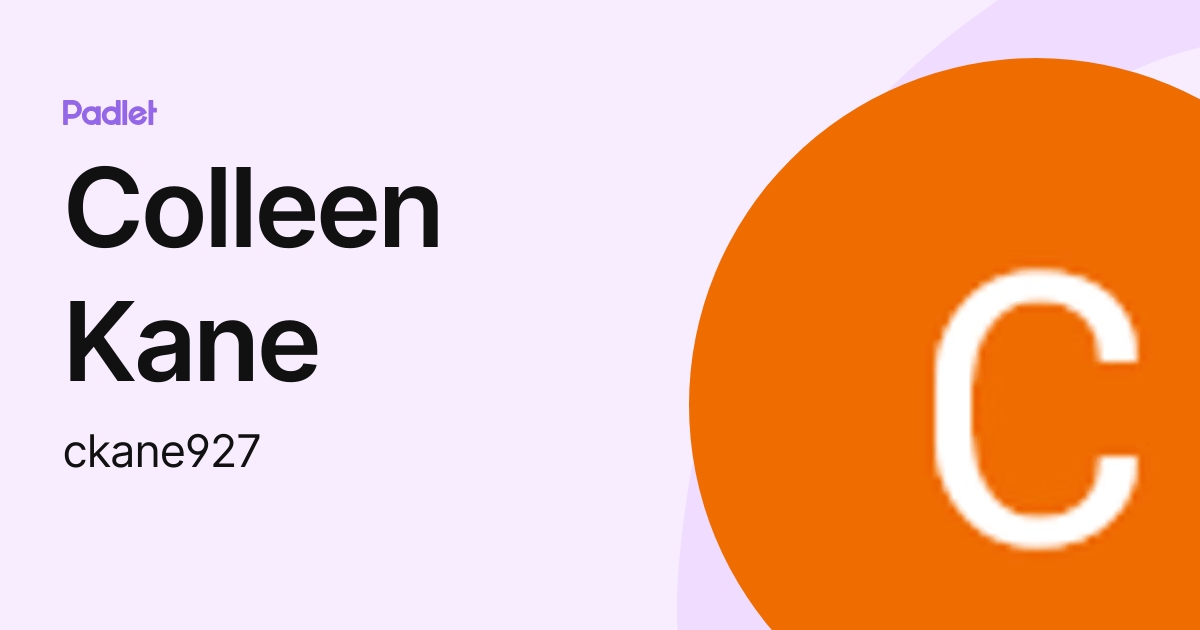 Colleen Kane (ckane927) profile | Padlet