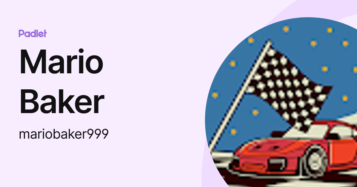 Mario Baker (mariobaker999) profile | Padlet